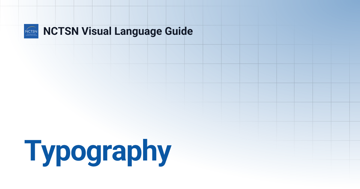 Typography | NCTSN Visual Language Guide