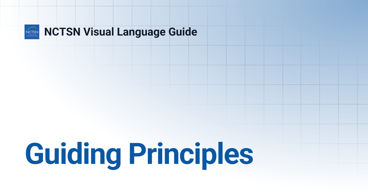 Guiding Principles | NCTSN Visual Language Guide